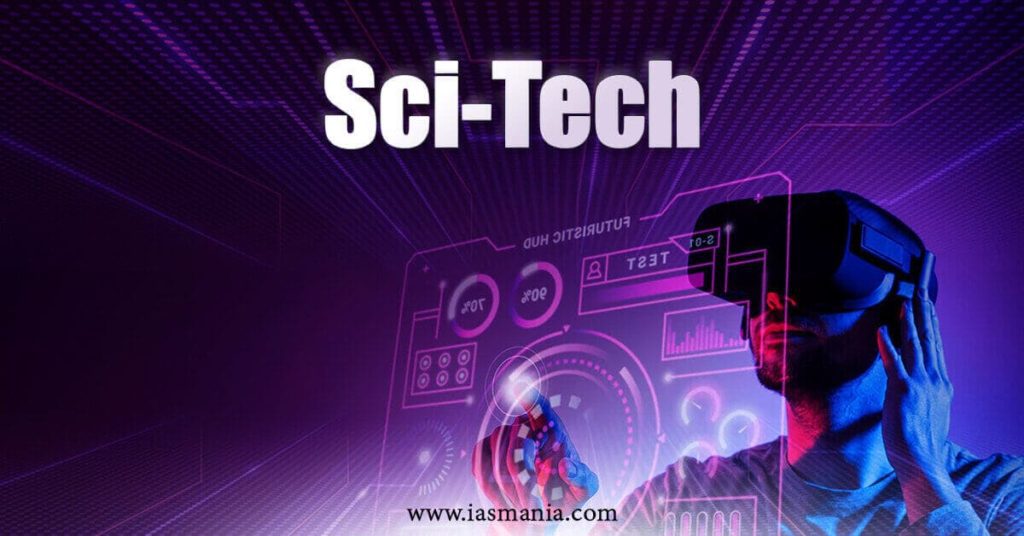 Sci-Tech | Civil Services Preparation Online | UPSC and IAS Study Material